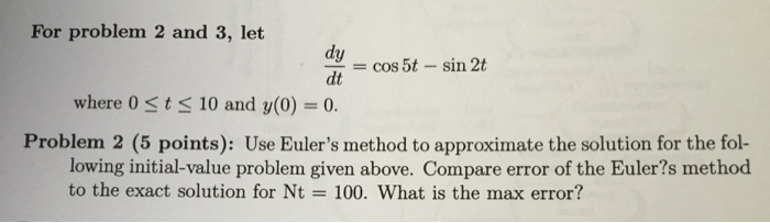 Solved dy/dt = cos 5t - sin 2t where 0