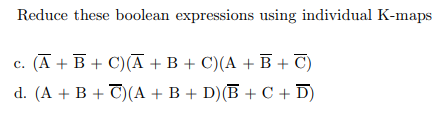 Solved Reduce these boolean expressions using individual | Chegg.com