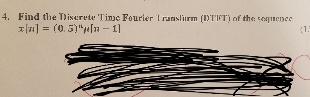 Solved Find the Discrete Time Fourier Transform (DTFT) of | Chegg.com