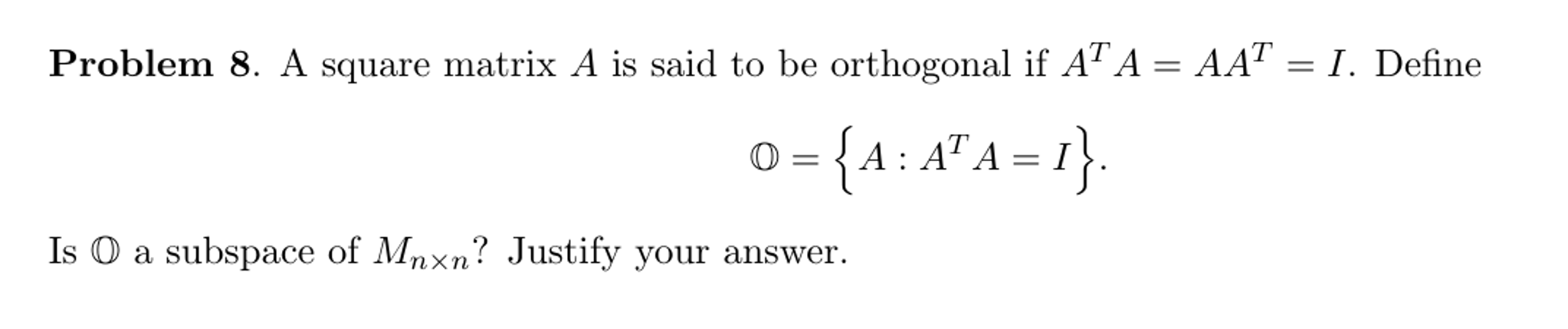 Solved A square matrix A is said to be orthogonal if A^T A = | Chegg.com