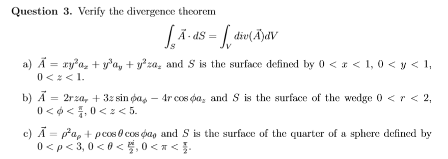 Solved Verify the divergence theorem integral_S A middot dS | Chegg.com