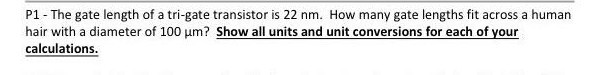 Solved P1- The gate length of a tri-gate transistor is 22 | Chegg.com