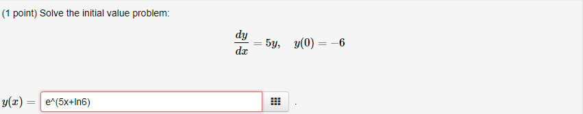 Solved (1 point) Solve the initial value problem: dy dr 5y, | Chegg.com