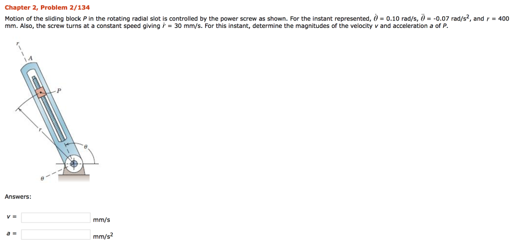 Solved Chapter 2, Problem 2/134 Motion of the sliding block | Chegg.com