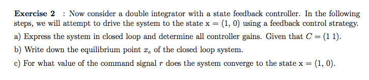 Solved Now consider a double integrator with a state | Chegg.com