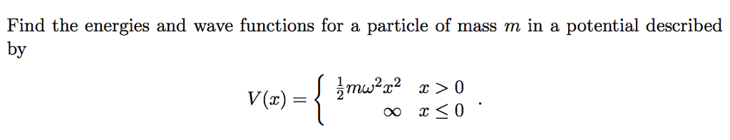 Solved Find the energies and wave functions for a particle | Chegg.com