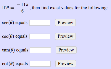 Solved If theta = -11 pi/6 then find exact values for the | Chegg.com