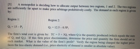 Solved A monopolist is deciding how to allocate output | Chegg.com