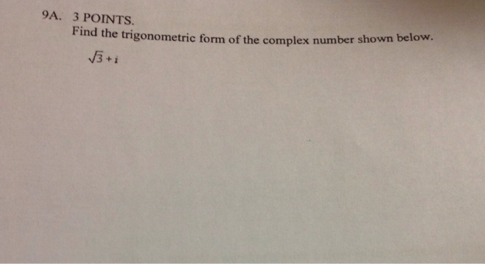Solved Find the trigonometric form of the complex number | Chegg.com