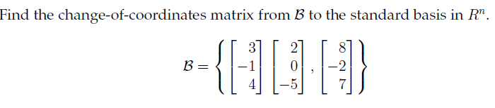 Solved Find the change-of-coordinates matrix from B to the | Chegg.com