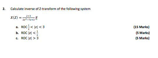Solved 2. Calculate inverse of Z-transform of the following | Chegg.com