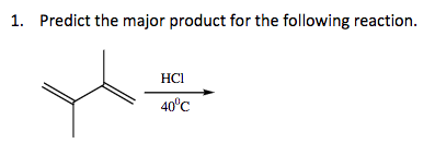 Solved 1. Predict the major product for the following | Chegg.com