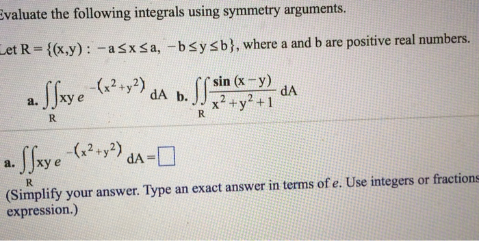 Solved Evaluate the following integrals using symmetry | Chegg.com