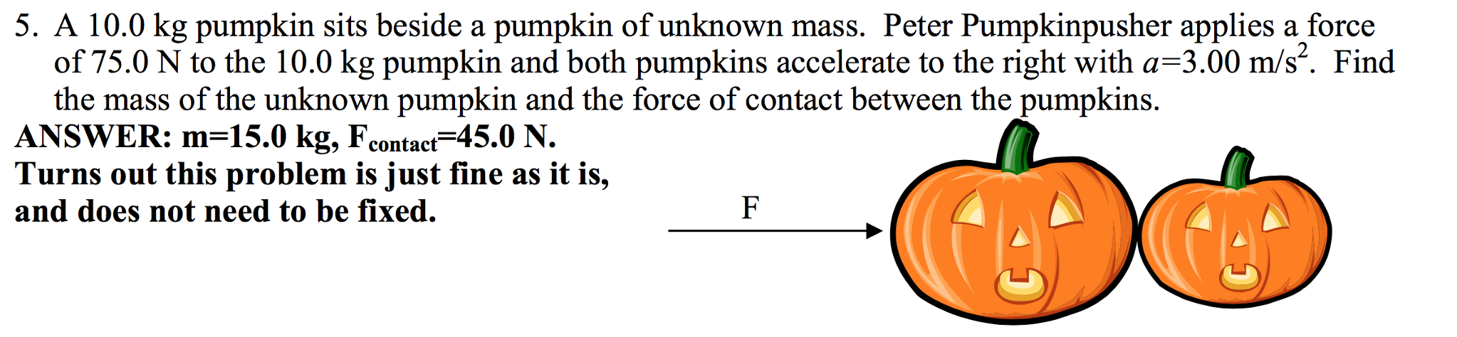 Solved A 10.0 kg pumpkin sits beside a pumpkin of unknown | Chegg.com
