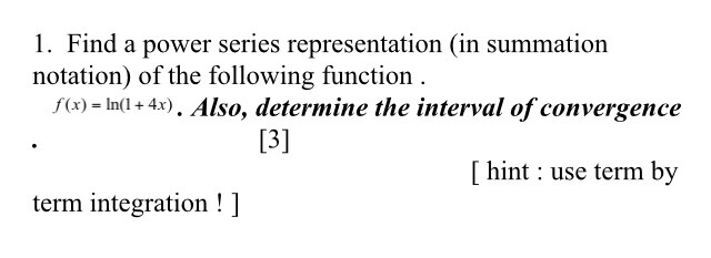 Solved Find a power series representation (in summation | Chegg.com