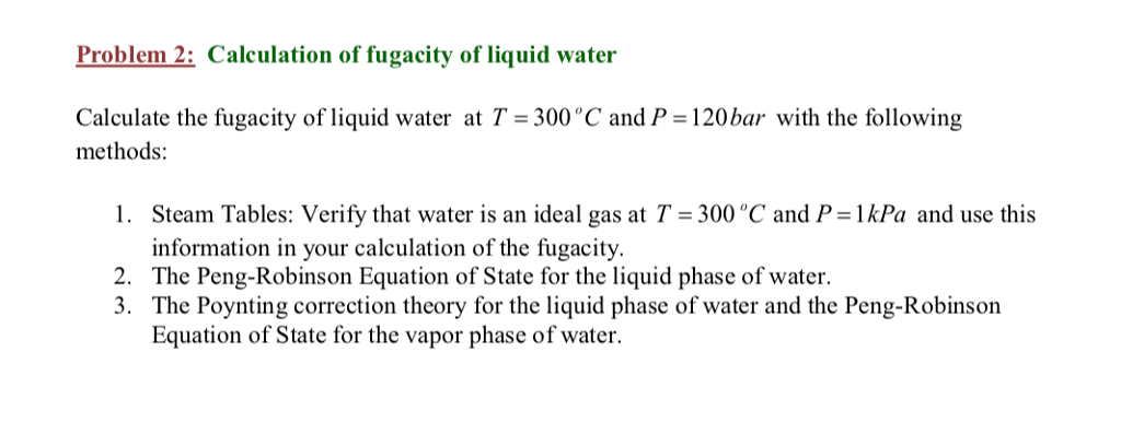Solved Problem 2: Calculation of fugacity of liquid water | Chegg.com