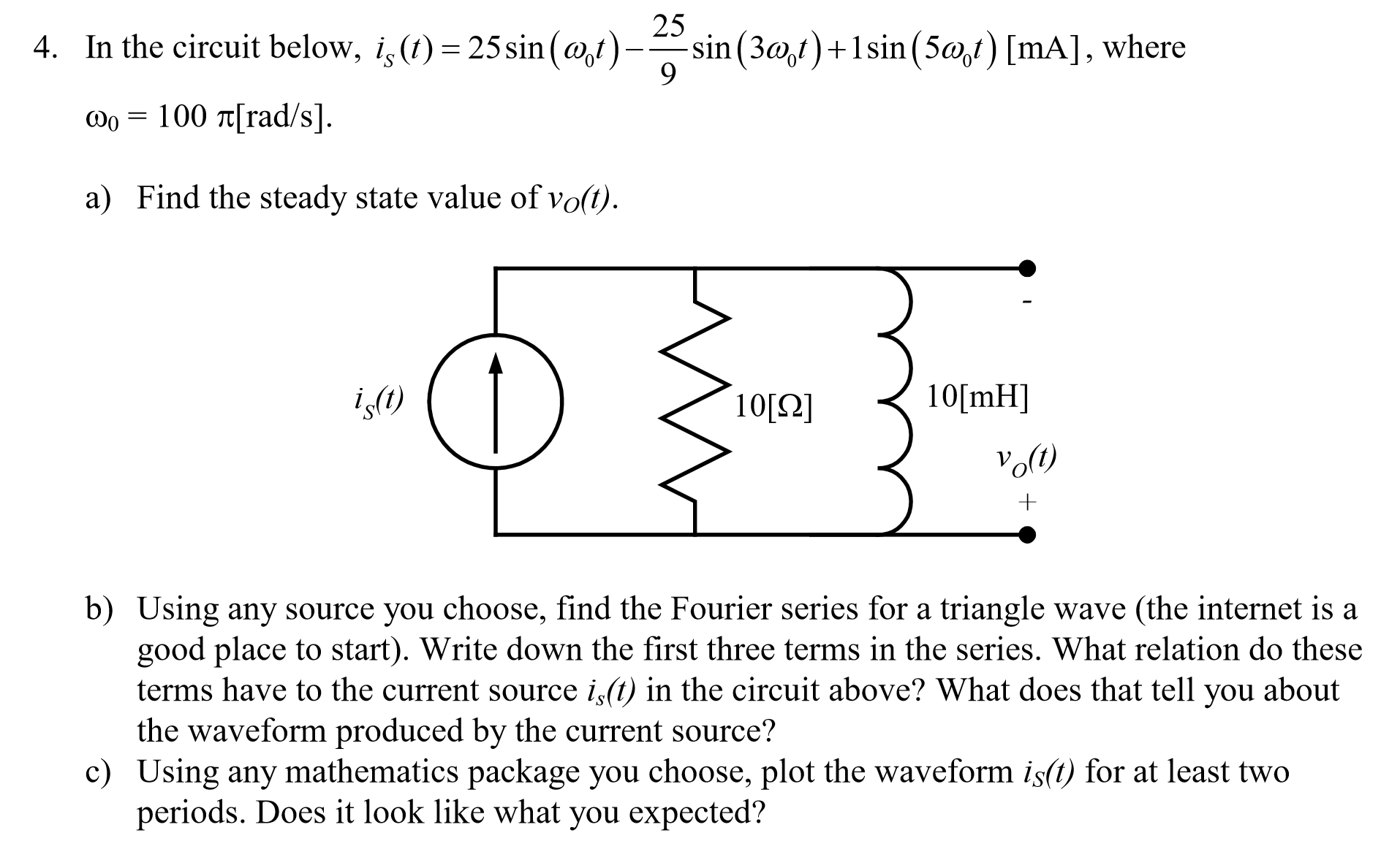Solved In the circuit below, i_s(t) = 25 sin(omega_0 t) - | Chegg.com