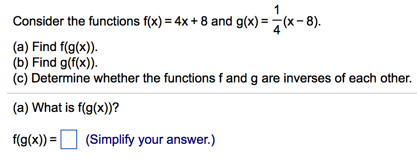 Solved Consider the functions f(x) = 4x + 8 and g(x) = 1/4 | Chegg.com