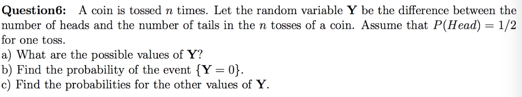 Solved Question6: A coin is tossed n times. Let the random | Chegg.com