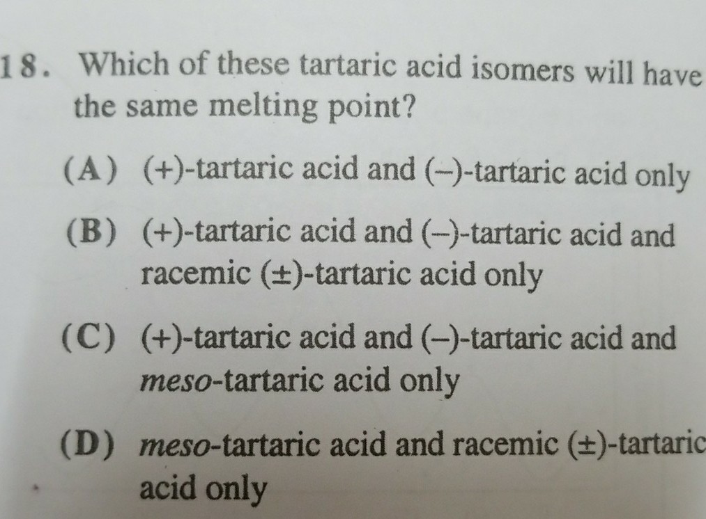 Solved Which of these tartaric acid isomers will have the | Chegg.com