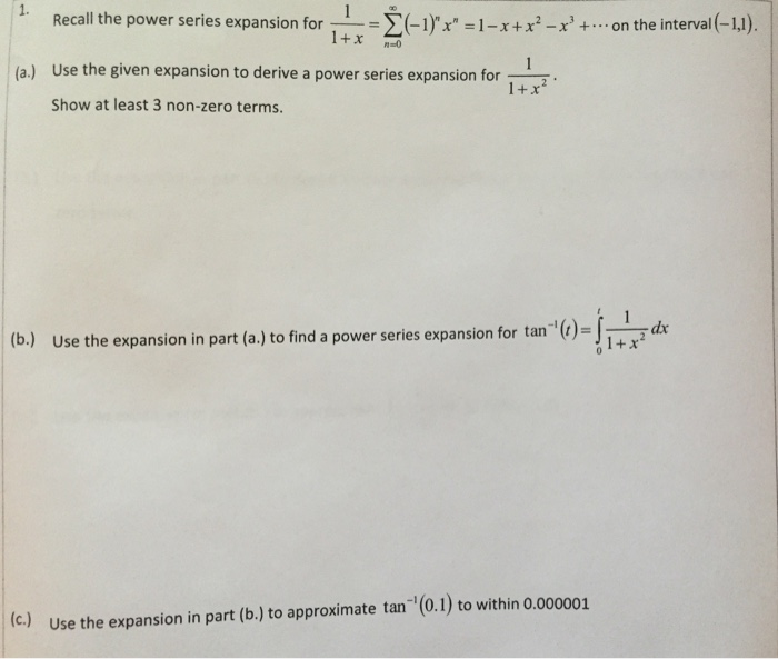 Solved Recall the power series expansion for 1 / 1 + x = | Chegg.com