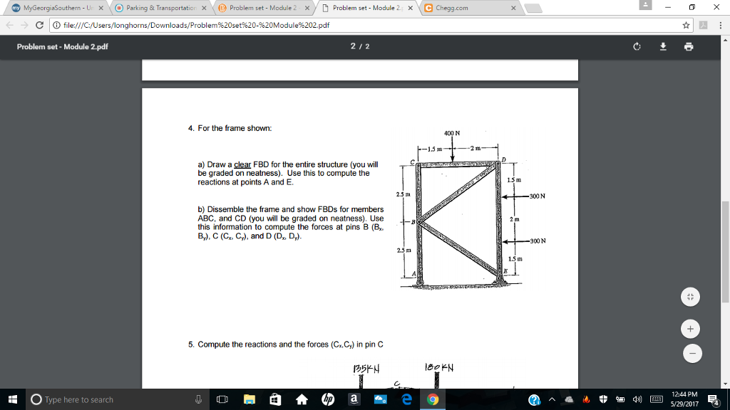 Solved For the frame shown: Draw a clear FBD for the entire | Chegg.com