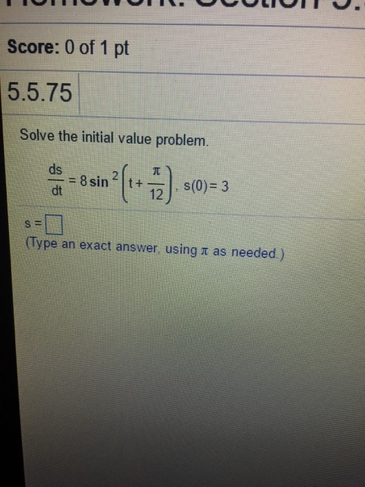 Solved Solve the initial value problem. ds/dt = 8 sin^2(1 + | Chegg.com
