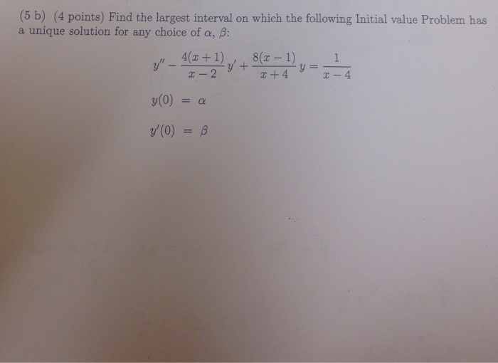 Solved Find the largest interval on which the following | Chegg.com
