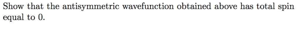 Solved Consider the following spin wave functions for a | Chegg.com