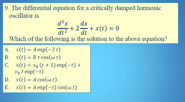Solved 9. The differential equation for a critically damped | Chegg.com