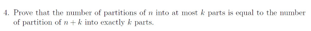 Solved 4. Prove that the number of partitions of n into at | Chegg.com