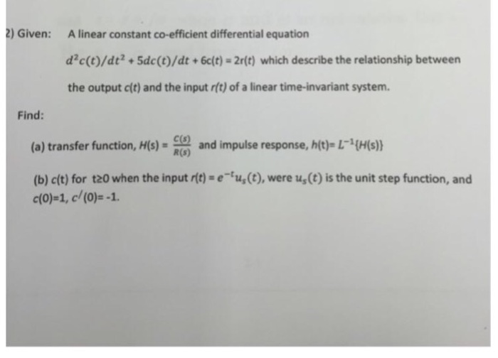 Solved Given: A linear constant co-efficient differential | Chegg.com