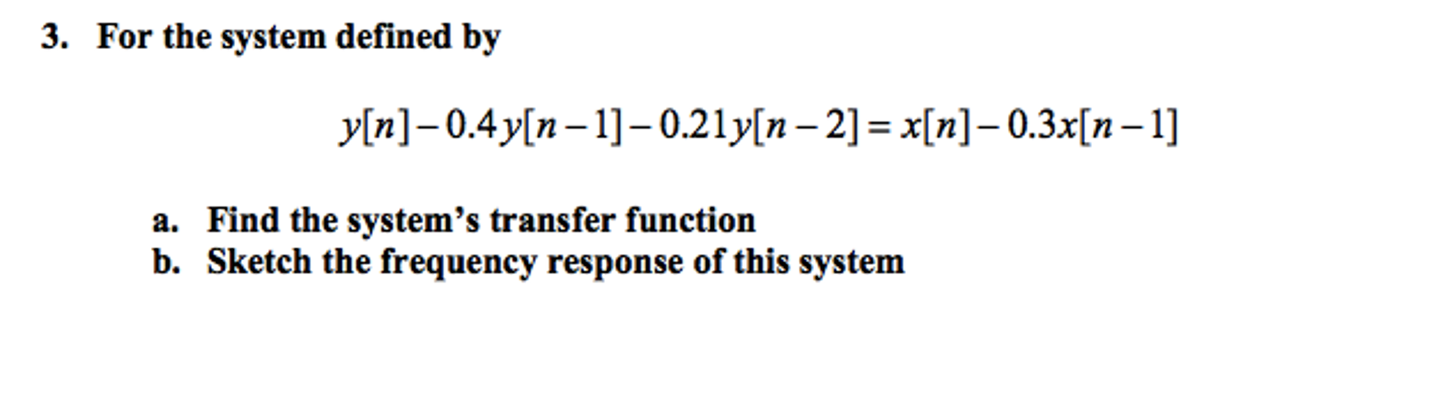 Solved For the system defined by y[n] - 0.4y[n -1] - 0.21 | Chegg.com
