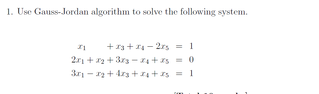 Solved Use Gauss-Jordan algorithm to solve the following | Chegg.com