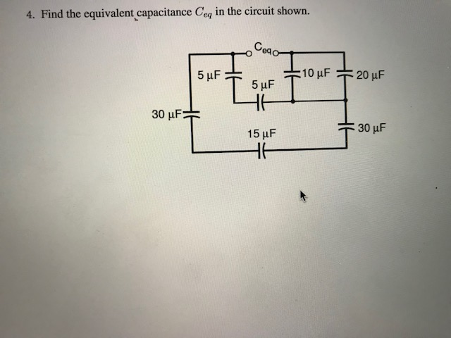 Solved 4. Find the equivalent capacitance Ceq in the circuit | Chegg.com