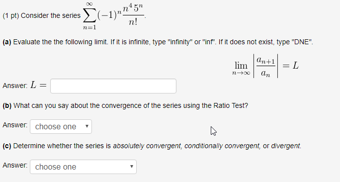 Solved n45" n! " (1 pt) Consider the series> (-1)" (a) | Chegg.com
