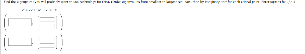 Solved Find the eigenpairs (you will probably wane to use | Chegg.com