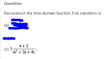 Solved Reconstruct the time-domain function if its transform | Chegg.com