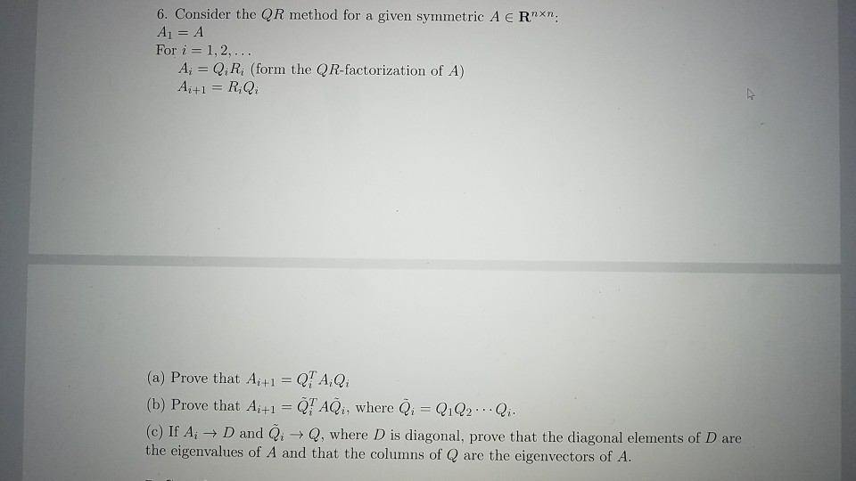 Solved 6. Consider the QR method for a given symmetric A E | Chegg.com