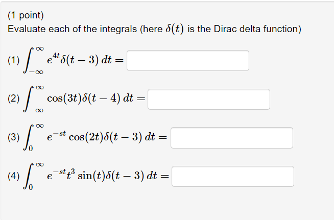 Solved (1 point) Evaluate each of the integrals (here (t) is | Chegg.com