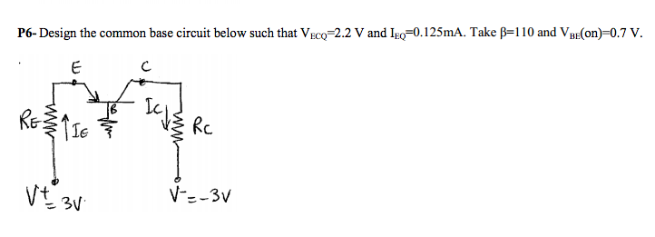 Solved P^- Design the common base circuit below such that V | Chegg.com