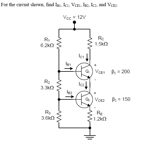 Solved For the circuit shown, find IBi, Icı, VcEI, IB2, Ic2, | Chegg.com