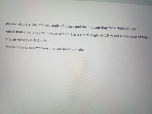 Solved Please calculate the induced angle of attack and the | Chegg.com
