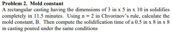Solved Problem 2. Mold constant A rectangular casting having | Chegg.com