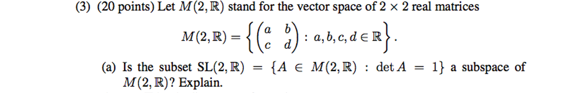 Solved Let M(2, R) stand for the vector space of 2 times 2 | Chegg.com