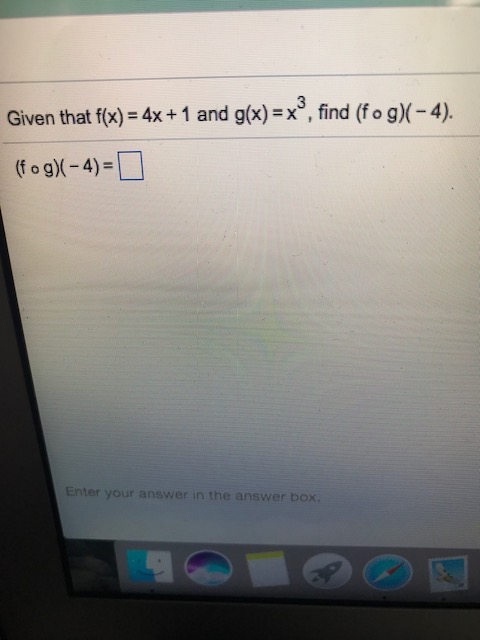 Solved Given that f(x) = 4x + 1 and g(x-x", find (fog)(-4) | Chegg.com