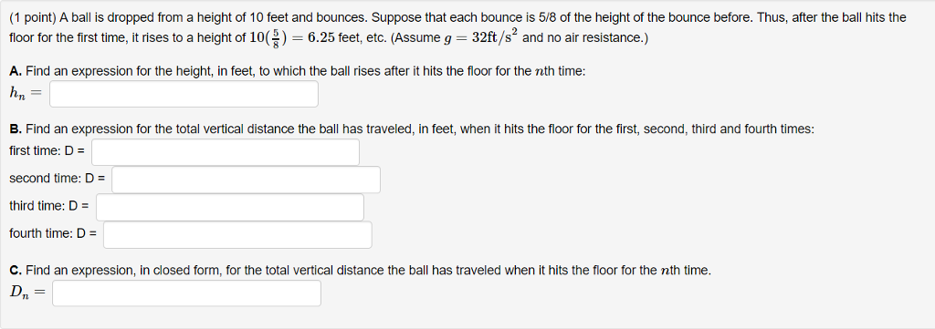 Solved (1 point) A ball is dropped from a height of 10 feet | Chegg.com