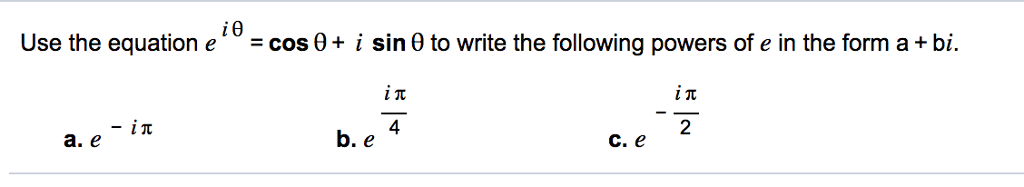 Solved Use the equation e -cos ? + i sin ? to write the | Chegg.com