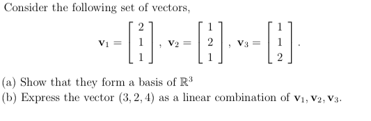 Solved Consider the following set of vectors, v1= v2 = , v3 | Chegg.com