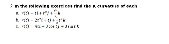 Solved 2. In the following exercices find the K curvature of | Chegg.com